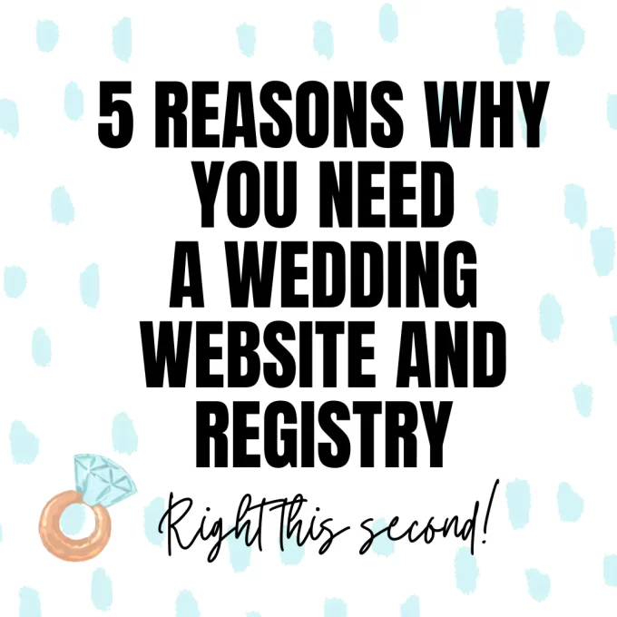 5 Reasons You Need a Wedding Website and Registry Right This Second