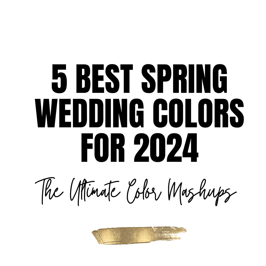 5 Popular Spring Wedding Colors for a Vibrant Palette [2024]