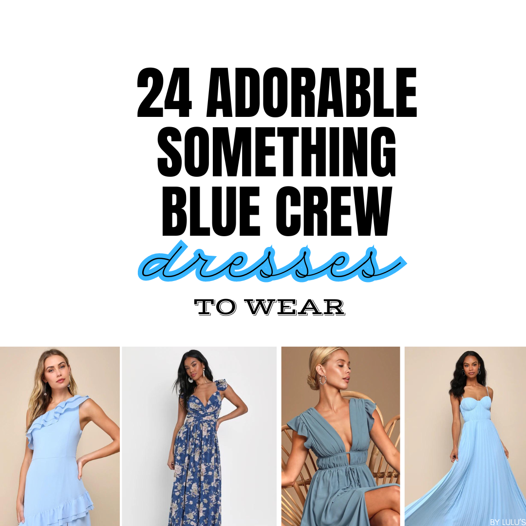 24 Adorable "Something Blue Crew" Dresses to Wear to Weddings