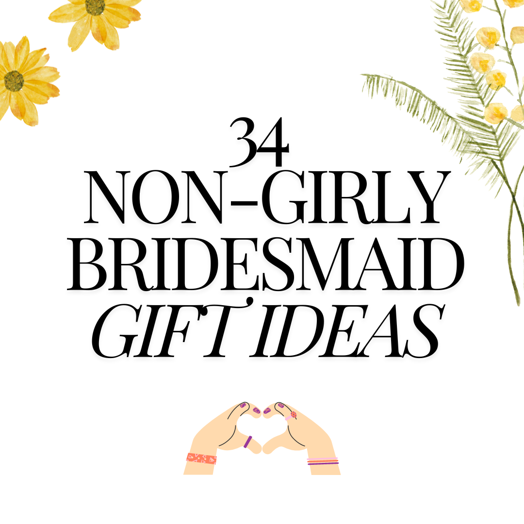 34 Fun + Offbeat Non-Girly Bridesmaid Gift Ideas