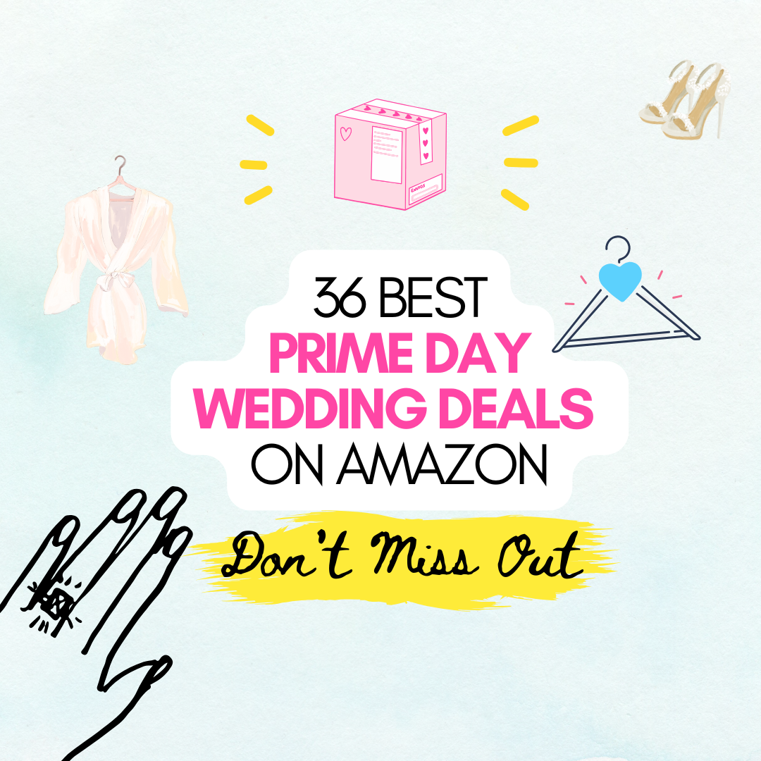 Prime day wedding deals 54 photos - Astyledwedding.com